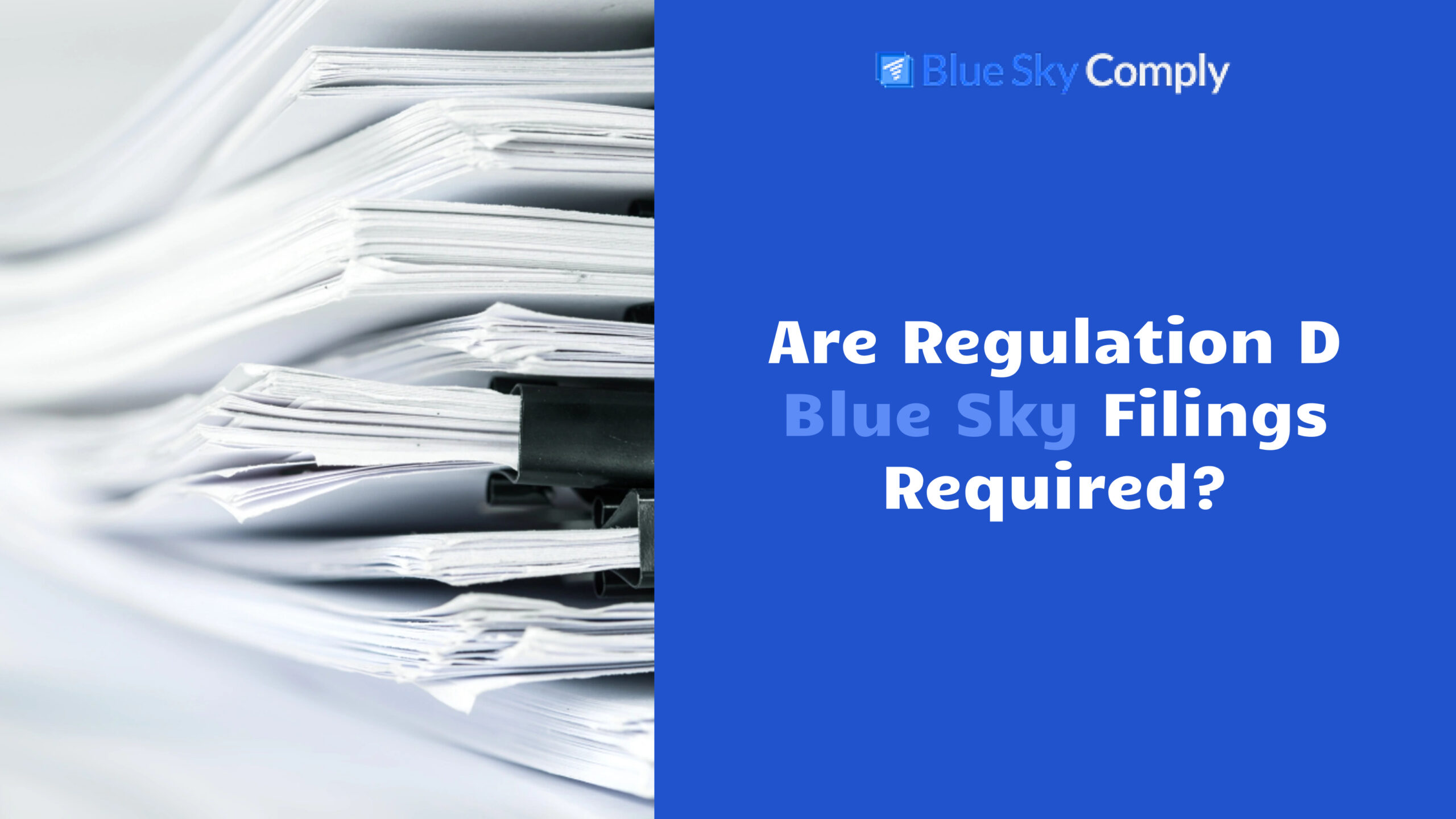 Are Reg D Blue Sky Filings Required? | Blue Sky Comply